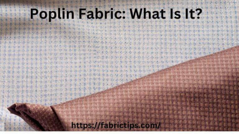 Poplin Fabric Texture: Know Before Buying